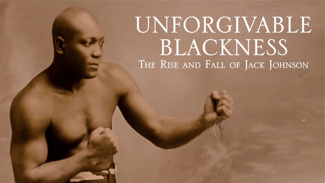 Unforgivable Blackness: The Rise and Fall of Jack Johnson (2005) - Plex