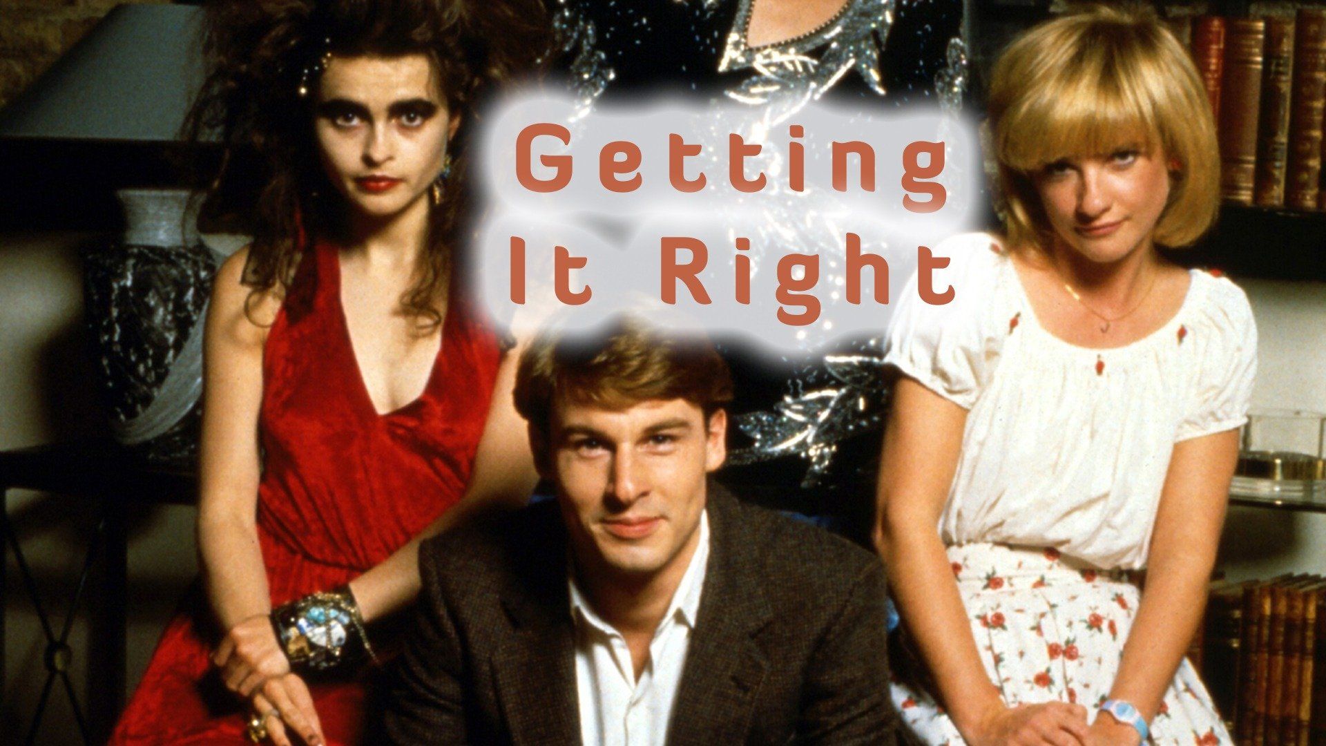 Getting It Right (1989) - Plex