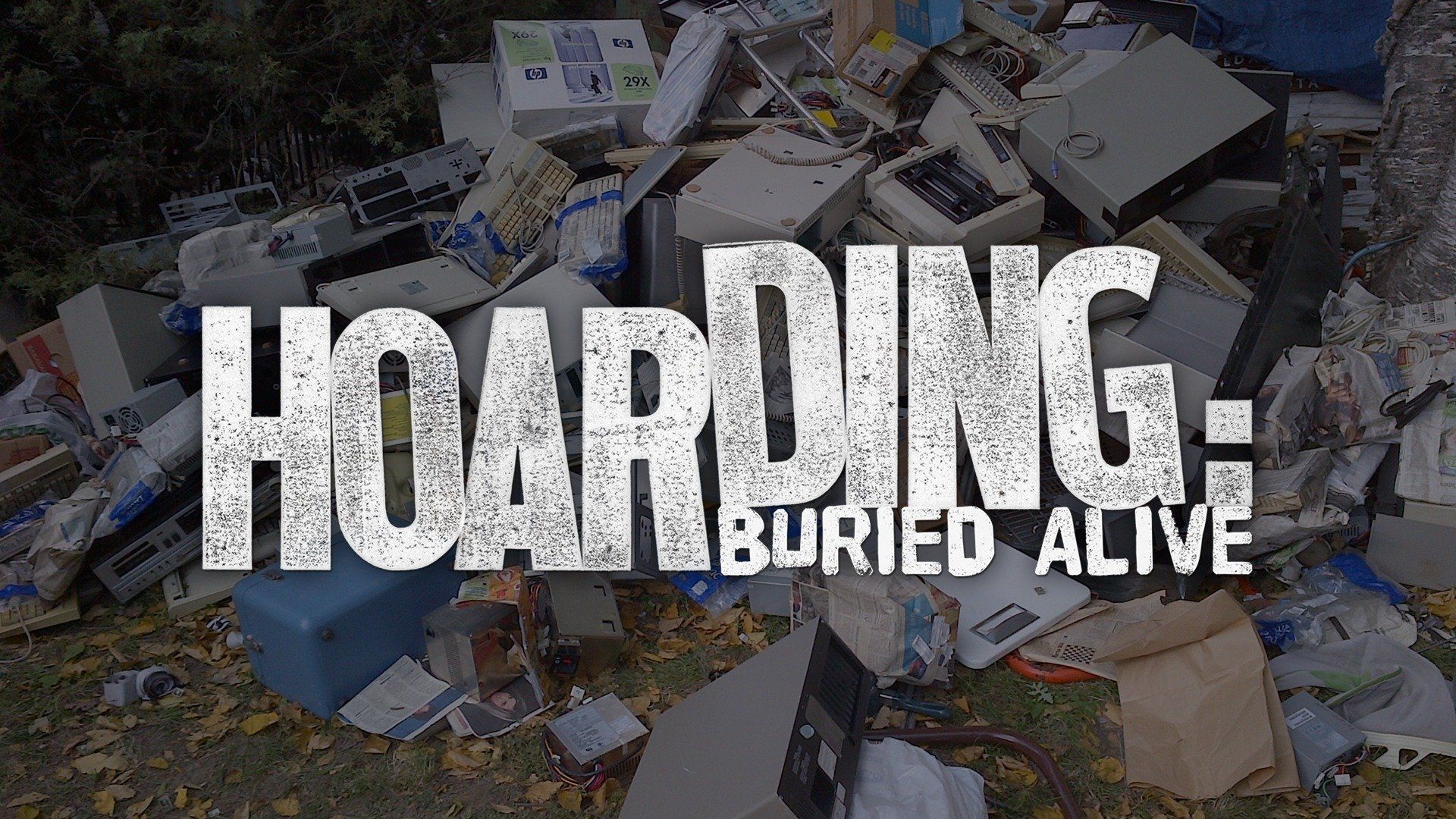 Watch Hoarding: Buried Alive • Season 1 Full Episodes Free Online - Plex
