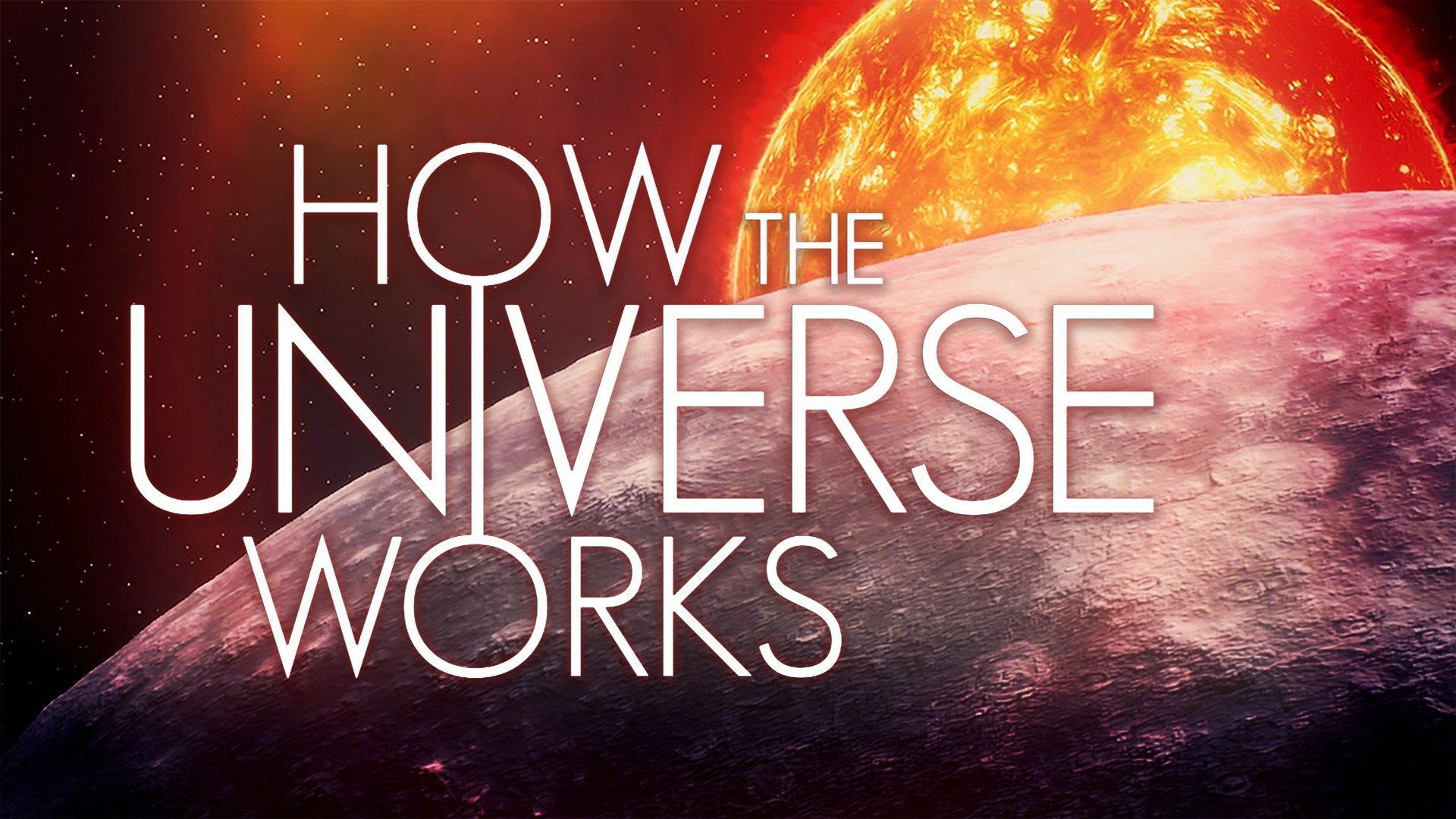 Watch How the Universe Works · Season 7 Full Episodes Online - Plex