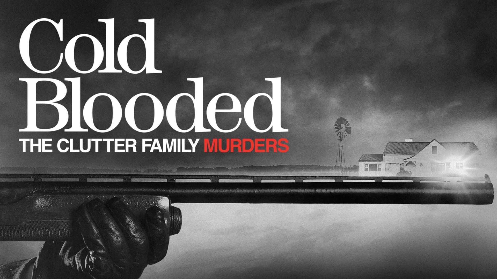 Watch Cold Blooded: The Clutter Family Murders · Season 1 Full Episodes ...