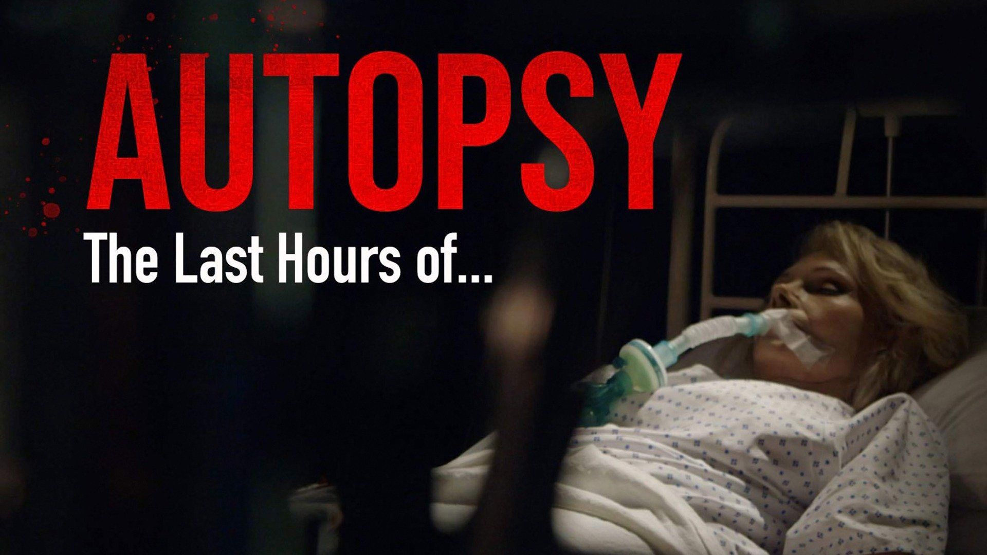 Watch Autopsy The Last Hours Of · Season 6 Full Episodes Free Online Plex