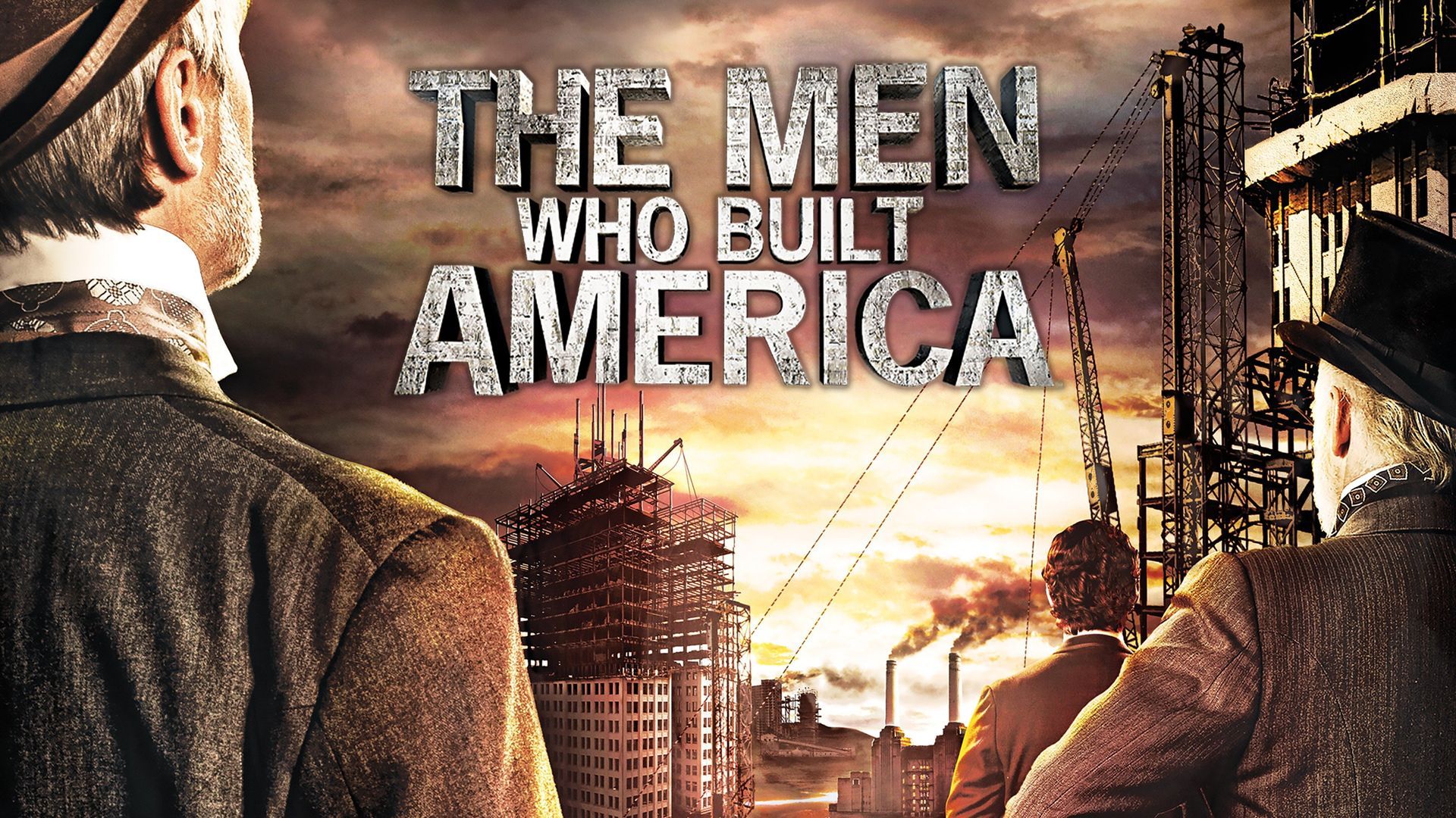 Watch The Men Who Built America (2012) TV Series Online - Plex