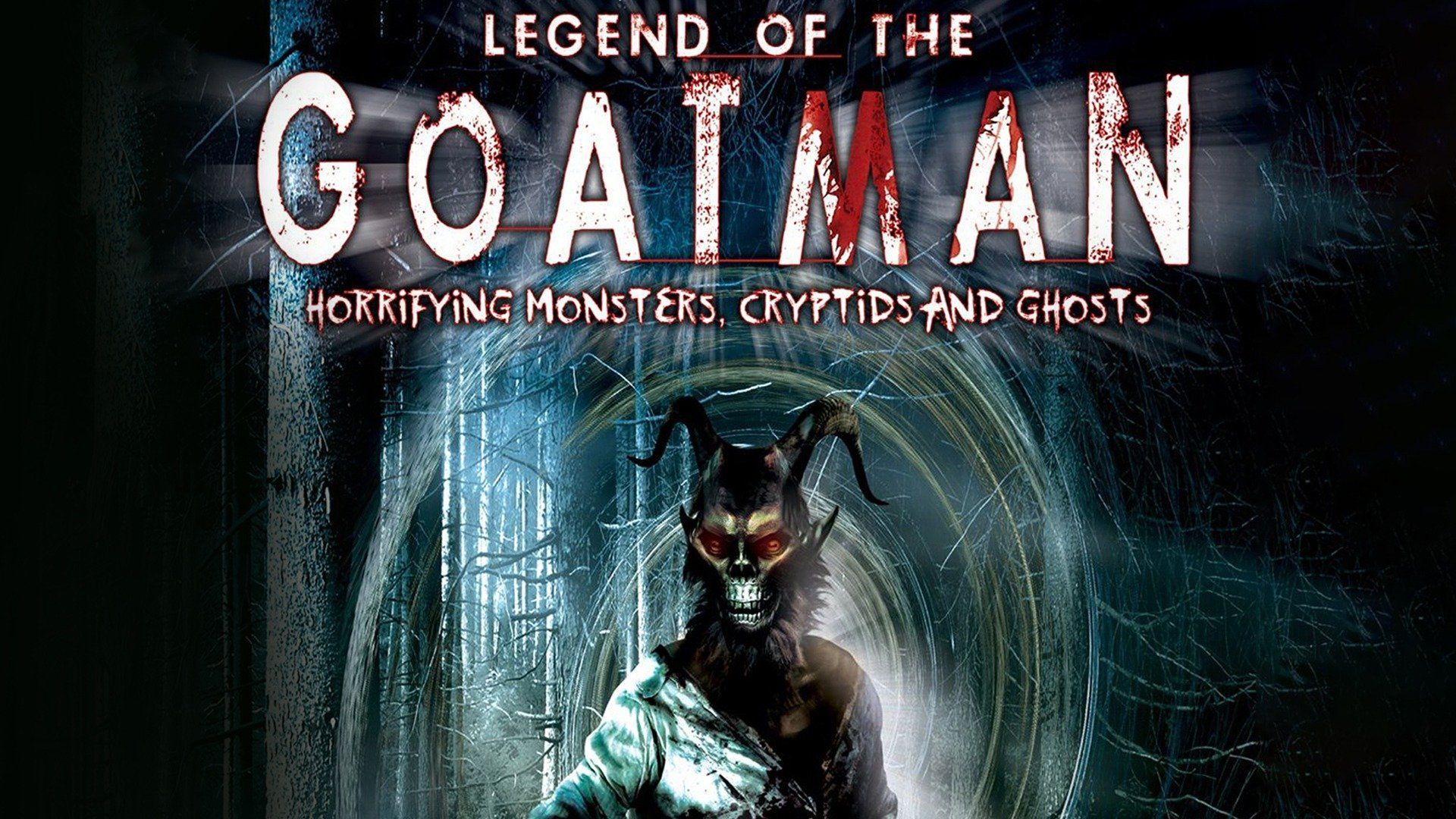 Watch Legend of the Goatman: Horrifying Monsters, Cryptids and Ghosts (2013) Full Movie Free ...