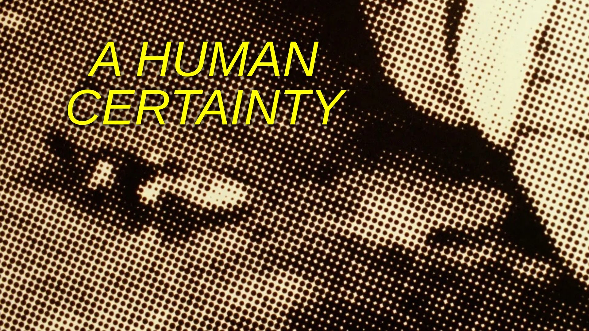 Watch A Human Certainty (2021) Full Movie Online - Plex